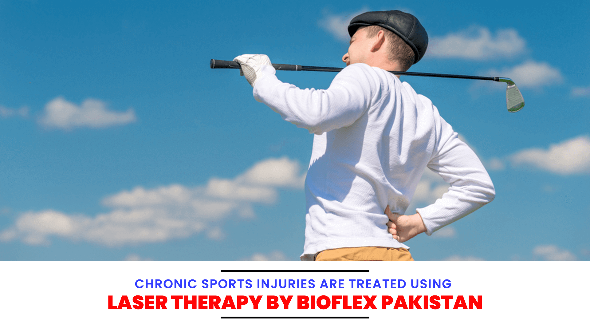 Chronic Sports Injuries Are Treated Using Laser Therapy | BioFlex Pakistan
