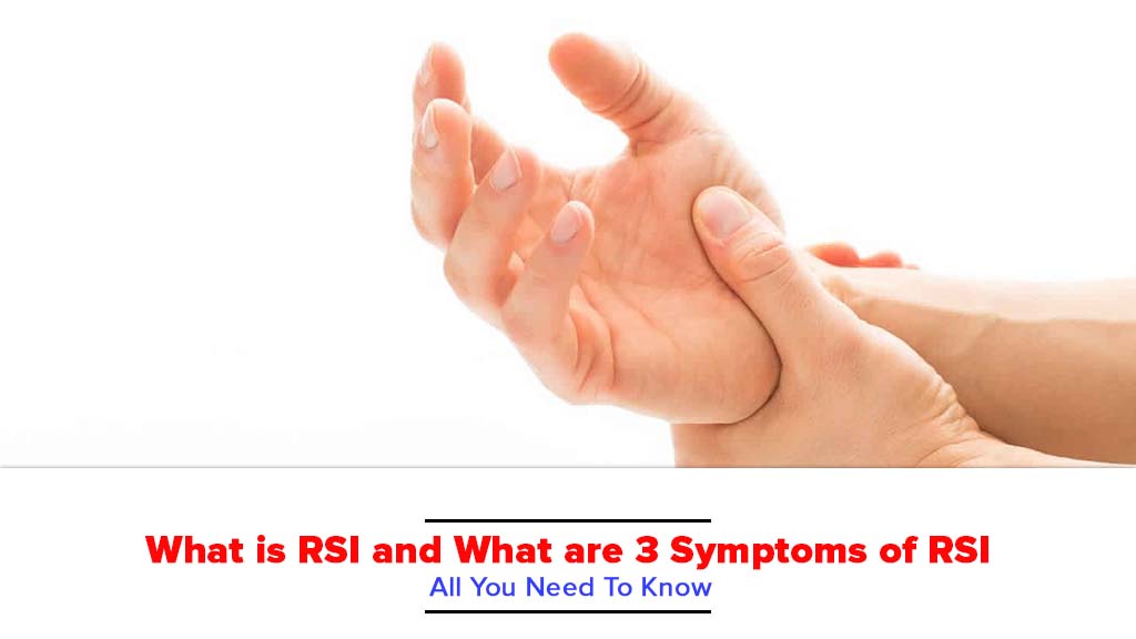 What is RSI and What are 3 Symptoms of RSI | BioFlex Pakistan